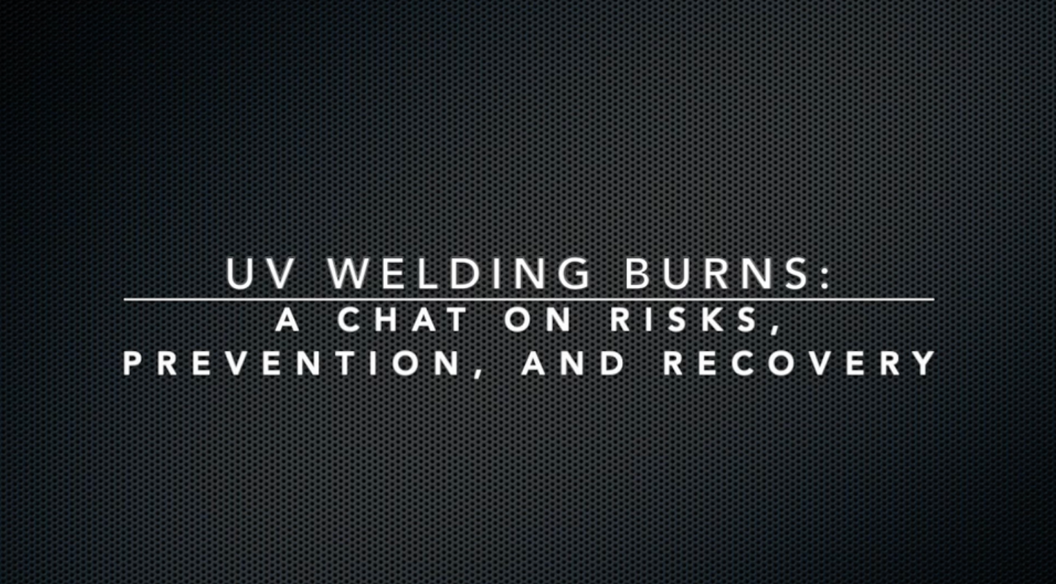 How Welding UV Radiation Affects the Skin | Construction Equipment